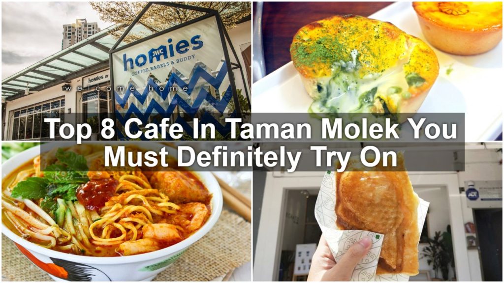 Top 8 Cafe In Taman Molek You Must Definitely Try On - SGMYTRIPS
