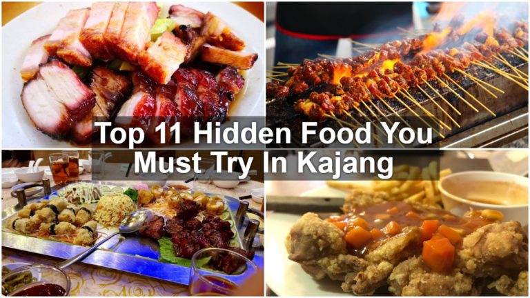 Top 11 Hidden Food You Must Try In Kajang - SGMYTRIPS