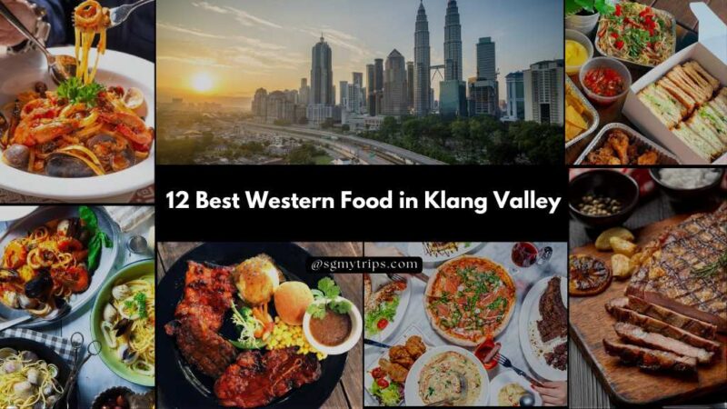 12 Best Western Food in Klang Valley | Upated 2023 Food Guide