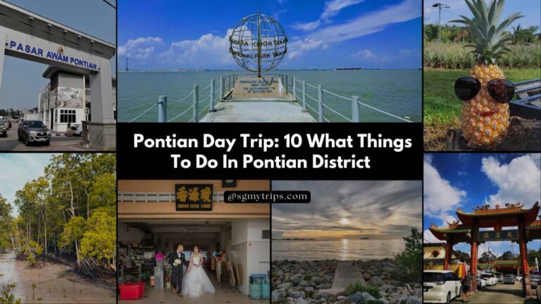 Pontian Day Trip: 10 What Things To Do In Pontian District 2023