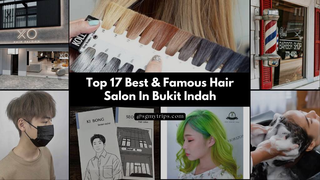 Top 17 Best & Famous Hair Salon In Bukit Indah | Hair Salon 2023