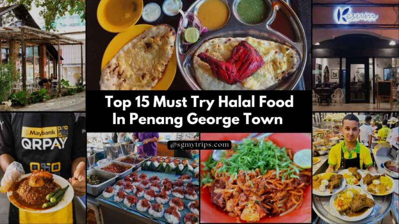 Top 15 Must Try Halal Food In Penang George Town | Food Guide
